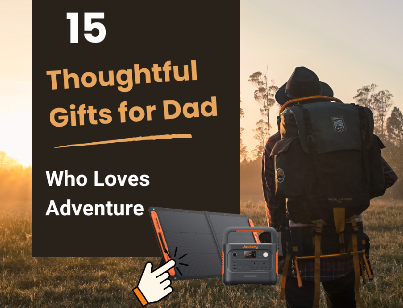 15 Thoughtful Gifts for Dad Who Loves Adventure (That He'll Actually ...